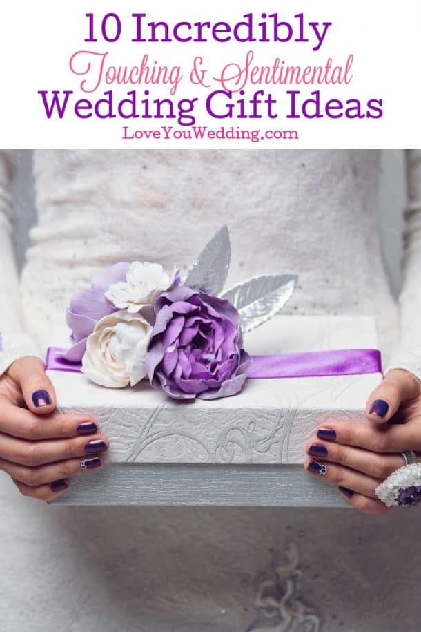 10 Amazingly Sentimental and Touching Wedding Gifts to Give the Happy ...