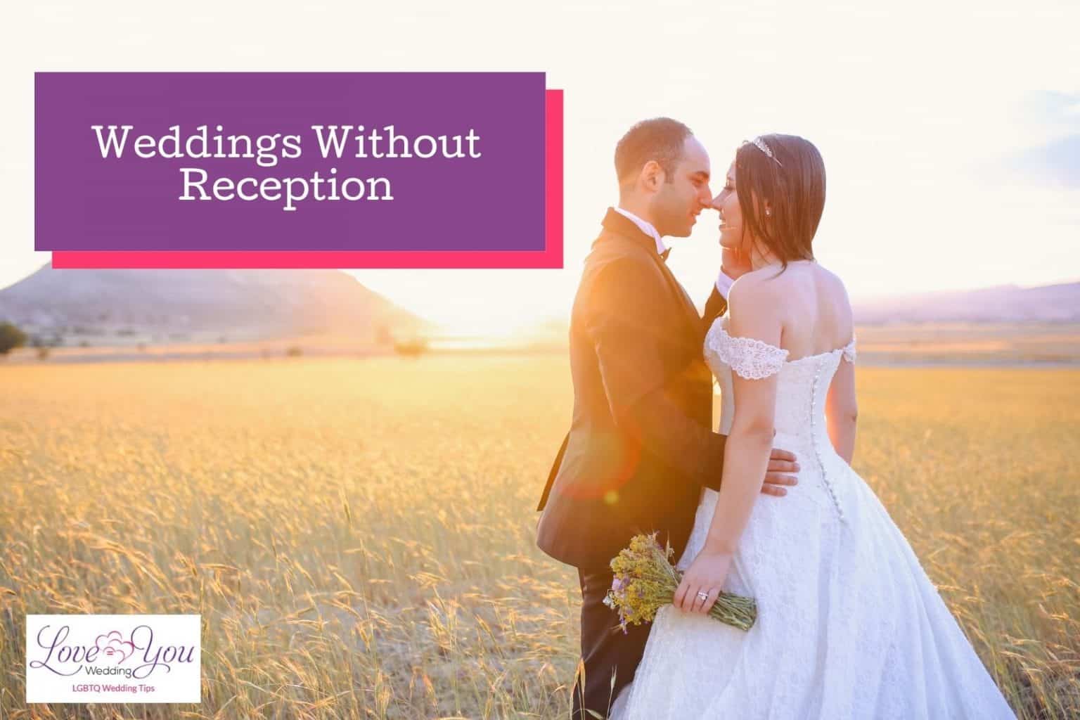 Weddings Without a Reception: 3 Unforgettable Tips & Alternatives