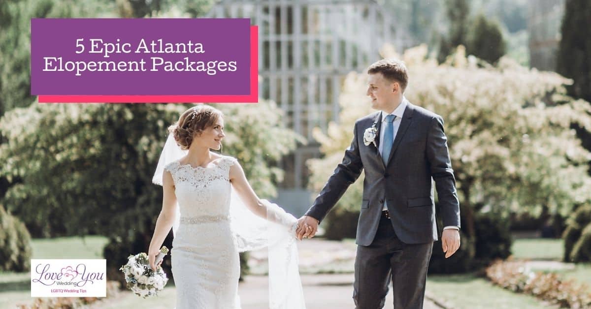 5 Epic Atlanta Elopement Packages for an Intimate Wedding (2022)
