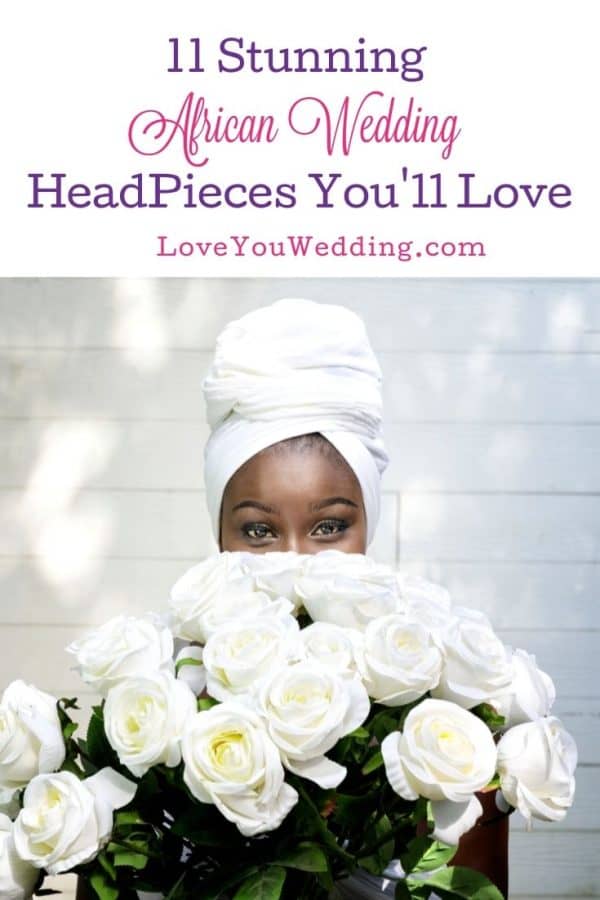 11 Stunning African Wedding Headpieces you'll Fall in Love With