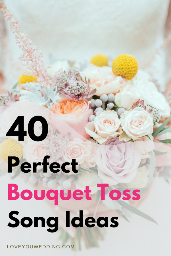 The Top 40 Songs To Toss The Wedding Bouquet To