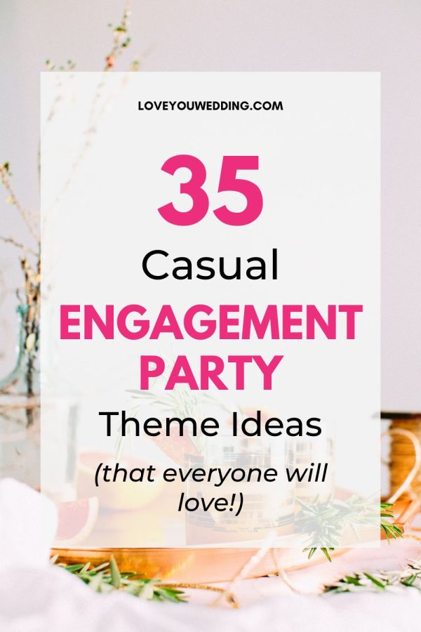 35 Best Casual Themed Engagement Party Ideas: The Ultimate Guide