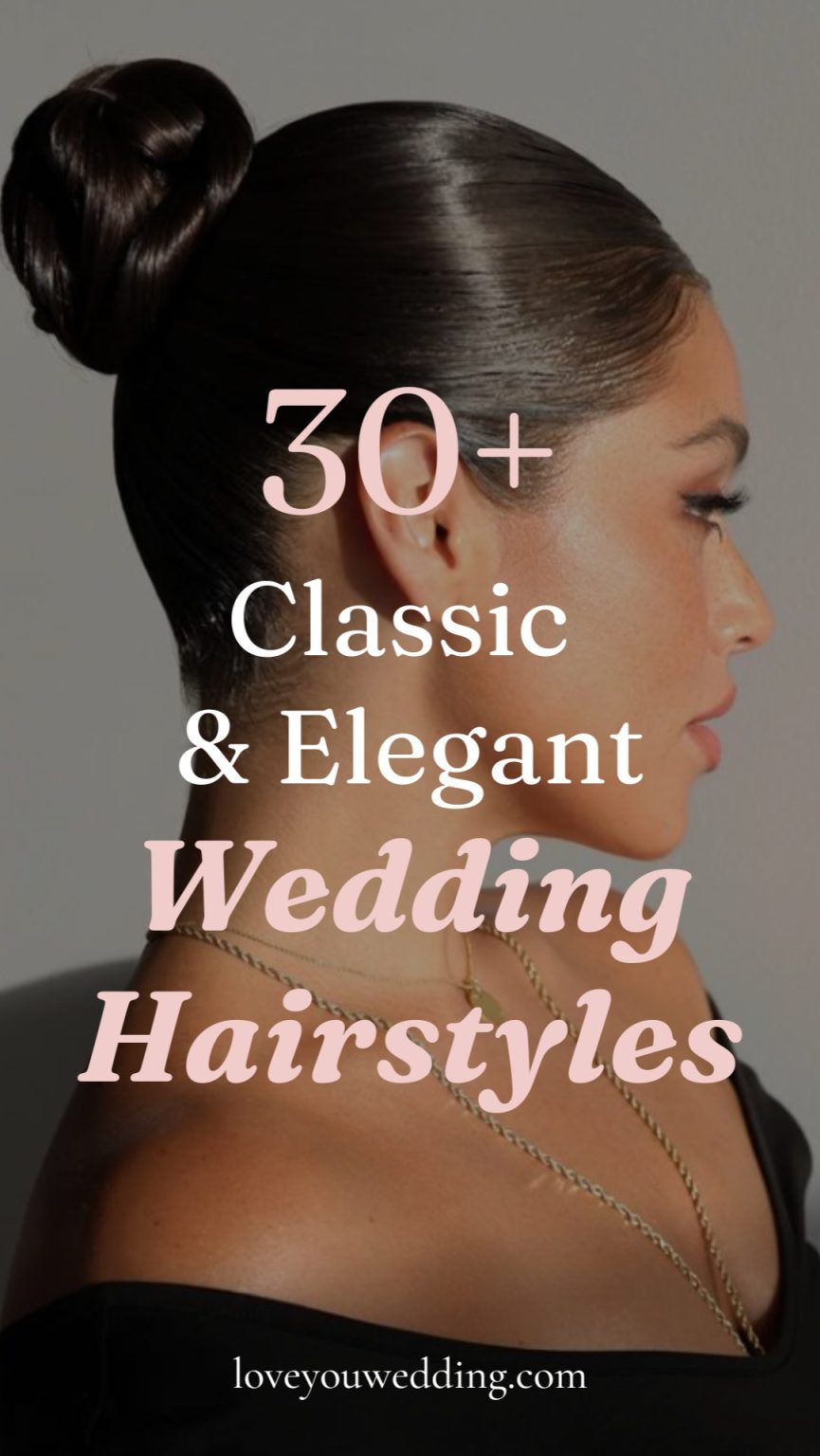 33 Gorgeous Classic and Elegant Wedding Hairstyles You'll Love