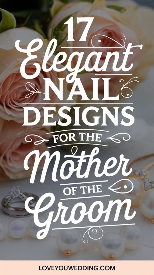 22+ Stunning Wedding Nail Ideas for the Mother of the Groom